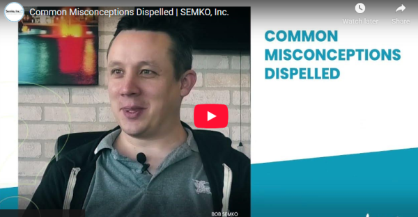 Common Misconceptions Dispelled - Semko Inc. - Chicago, IL